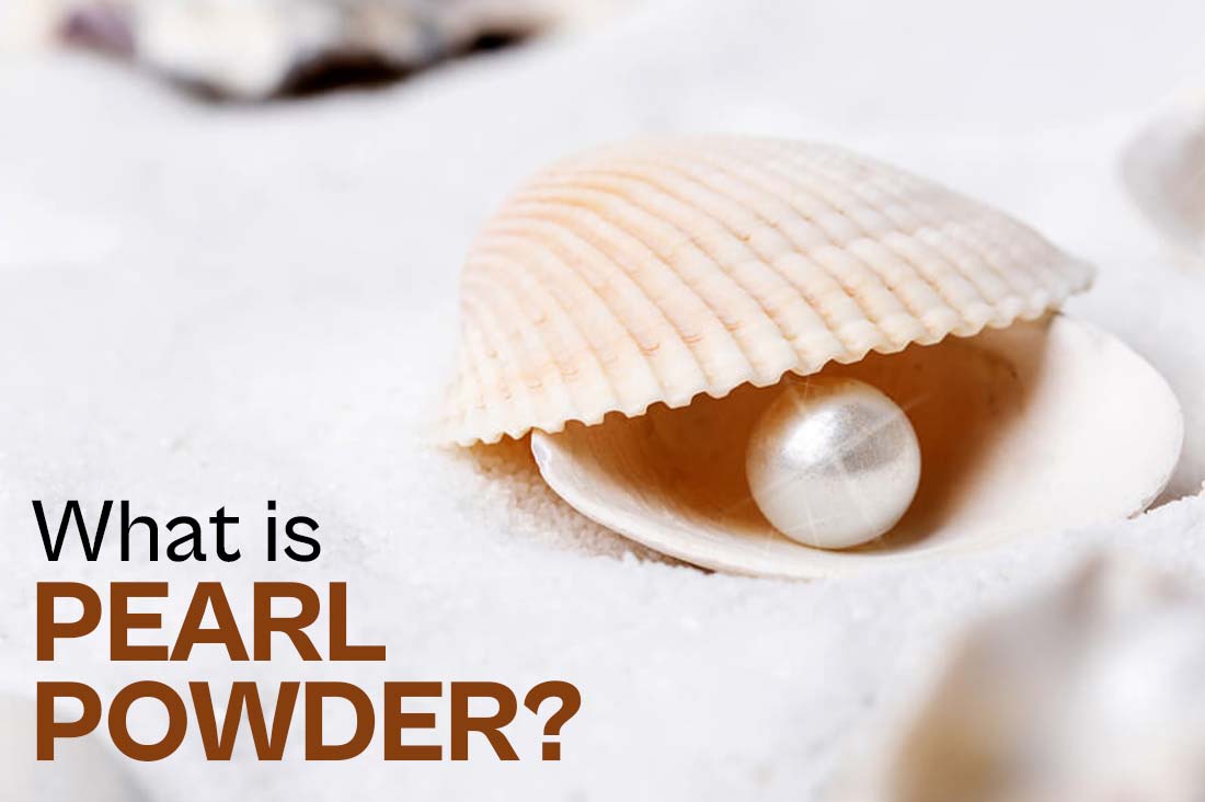Pearl Powder Benefits: The Timeless Secret to Radiant Skin